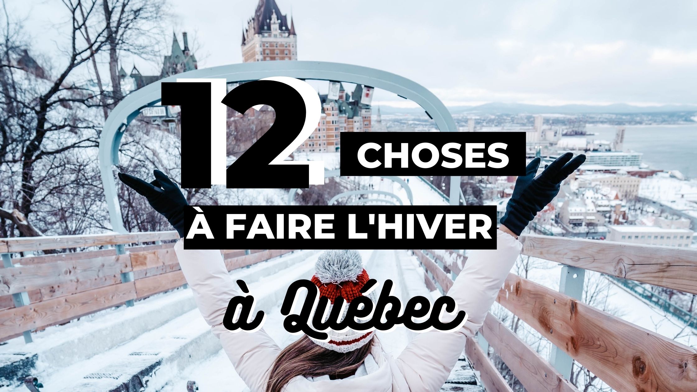 12 incontournables au Vieux-Québec cet hiver - Laptop Vagabonds